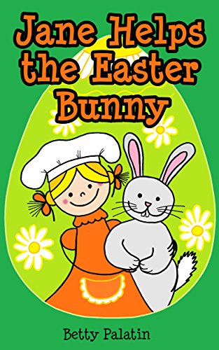 Jane Helps the Easter Bunny: An Easter Picture Book for Kids (Ages 4-6 ...