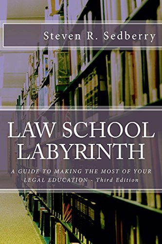 Law School Labyrinth: A Guide to Making the Most of Your Legal ...