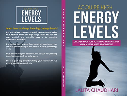 Acquire High Energy Levels: Unleash your full potential, think clearly ...