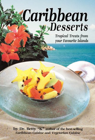 Caribbean Desserts: Embury, Margo, "K", Dr. Betty, Holdsworth, Patricia ...