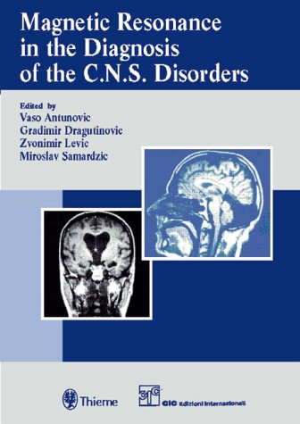 Magnetic Resonance in the Diagnosis of CNS Disorde: Antunovic et al ...