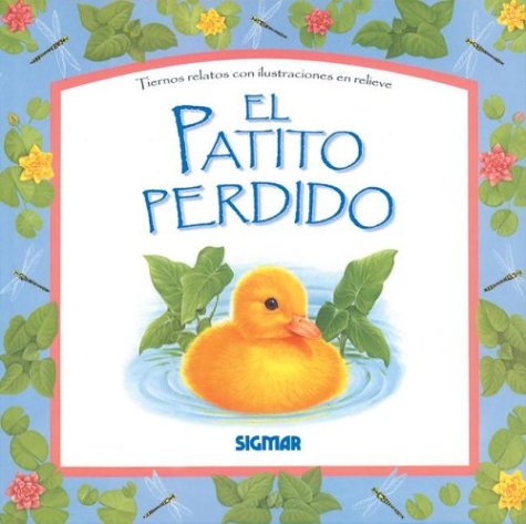 EL PATITO PERDIDO (Cuentos en Relieve / Stories in Embossing) (Spanish ...