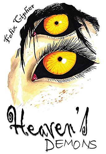 Heaven's Demons: Cipher, Felix: 9781545612682: Amazon.com: Books