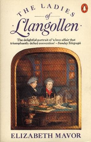 The Ladies of Llangollen: Amazon.co.uk: Elizabeth Mavor: 9780140037081 ...