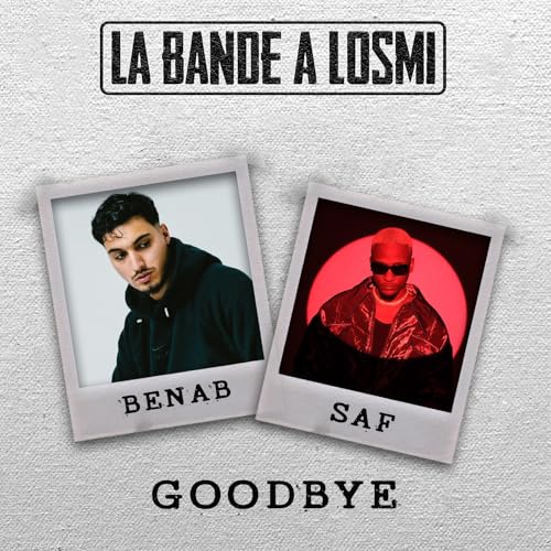 Goodbye by La Bande à Losmi, Benab & SAF on Amazon Prime Music