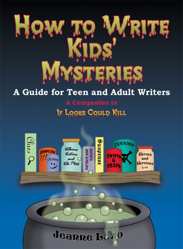 How to Write Kids' Mysteries: A Guide for Teen And Adult Writers: Lazo ...