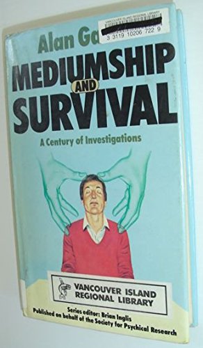 Mediumship and Survival: A Century of Investigations: Gauld, Alan ...
