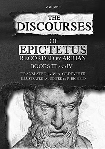 The Discourses of Epictetus: BOOKS III and IV (illustrated) (Stoic ...