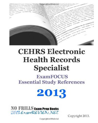 CEHRS Electronic Health Records Specialist ExamFOCUS Essential Study ...