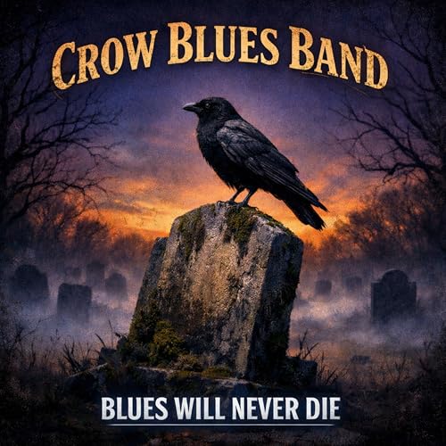 Play Blues Will Never Die by Crow Blues Band on Amazon Music