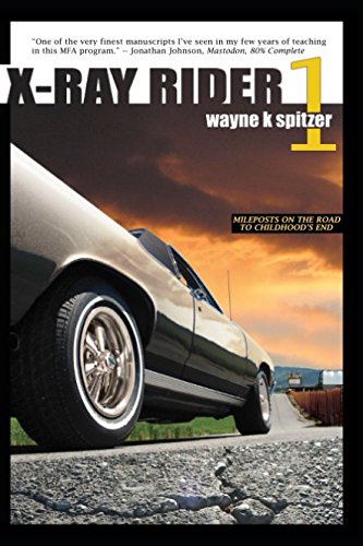 X-Ray Rider 1: Mileposts on the road to childhood's end (The X-Ray Rider Trilogy): Spitzer ...