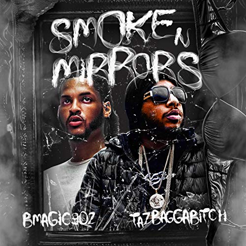 Play Smoke 'N' Mirrors by Bmagic302 & Taz Baggabitch on Amazon Music