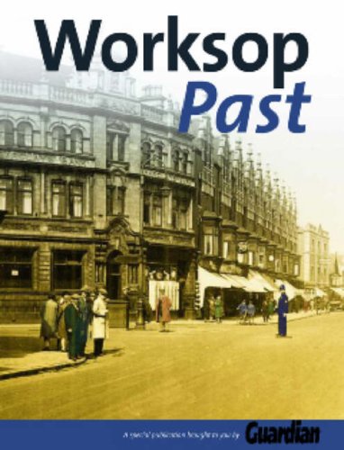Worksop Past (Nostalgia): Worksop Guardian: 9781845471491: Amazon.com ...