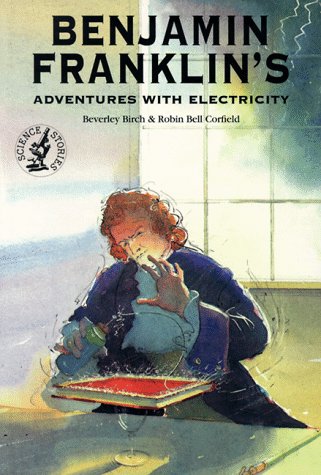 Benjamin Franklin's Adventures With Electricity (Science Stories Series ...