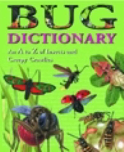 Bug Dictionary: An A to Z of Insects and Creepy Crawlies: Jill Bailey ...
