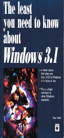 The Least You Need to Know About Windows 3.1: Eckols, Steve ...