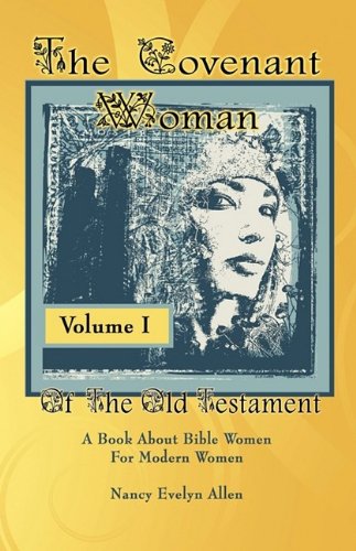 The Covenant Woman of the Old Testament: Nancy Evelyn Allen ...