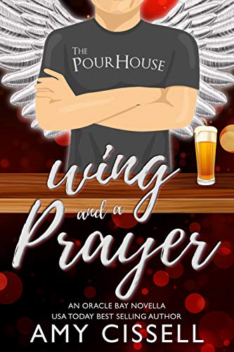 Wing and a Prayer (An Oracle Bay Novel) - Kindle edition by Cissell ...