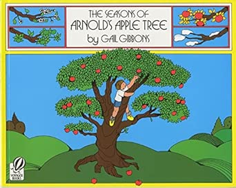 The Seasons of Arnold's Apple Tree: Gibbons, Gail: 9780152712457 ...