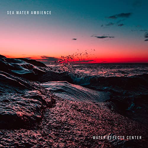 Amazon MusicでWater Effects CenterのSea Water Ambienceを再生する