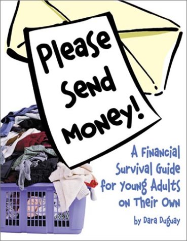 Please Send Money. A Financial Survival Guide for Young Adults on Their ...