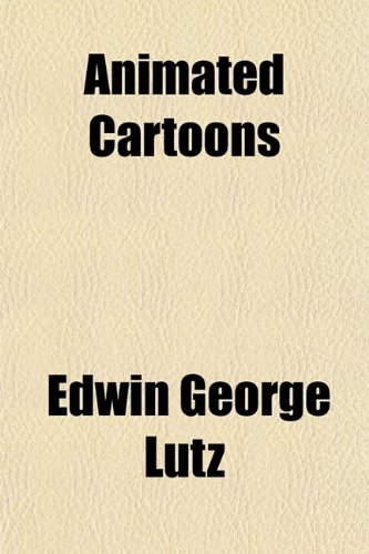 Animated Cartoons : Lutz, Edwin George: Amazon.de: Bücher