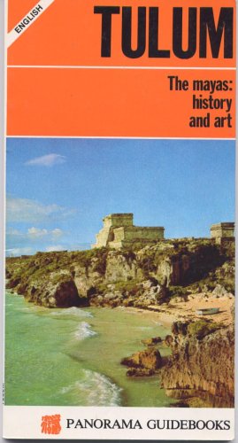 Tulum: The Mayas: History and Art (Panorama Guidebooks, English Edition ...
