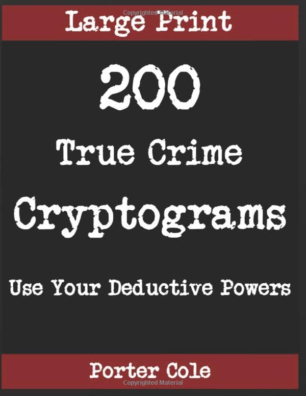 200 Large Print True Crime Cryptograms: Hours of Fun Using Your ...