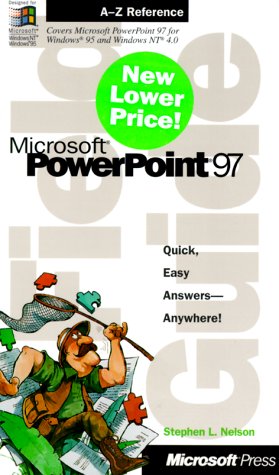 Microsoft(r) PowerPoint(r) 97 Field Guide: Nelson CPA, Stephen L, Nelson, Stephen L ...