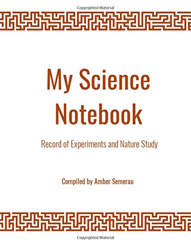 My Science Notebook: A Record of Experiments and Nature Study: Semerau ...
