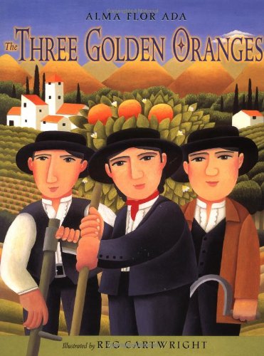 The Three Golden Oranges: Ada, Alma Flor, Cartwright, Reg ...