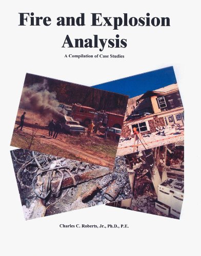 Fire and Explosion Analysis - A Compilation of Case Studies - Kindle edition by Roberts, Charles ...