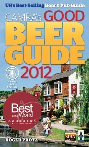 Good Beer Guide 2012 by Roger Protz Revised Edition (2011): Roger Protz ...