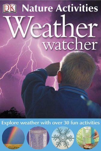 Nature Activities: Weather Watcher (DK Nature Activities): Woodward ...