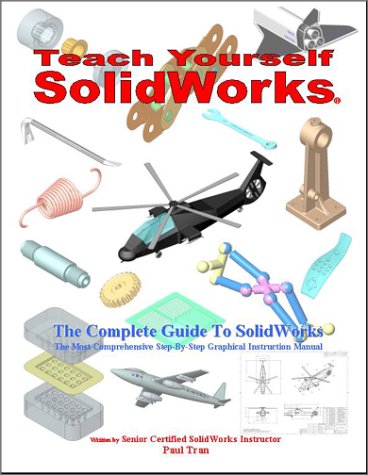 Teach Yourself SolidWorks: Tran, Paul: 9780972204309: Amazon.com: Books