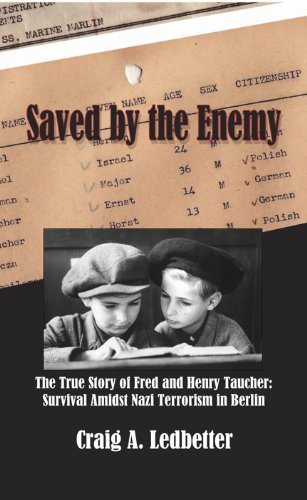 Saved by the Enemy: The True Story of Fred and Henry Taucher: Survival ...
