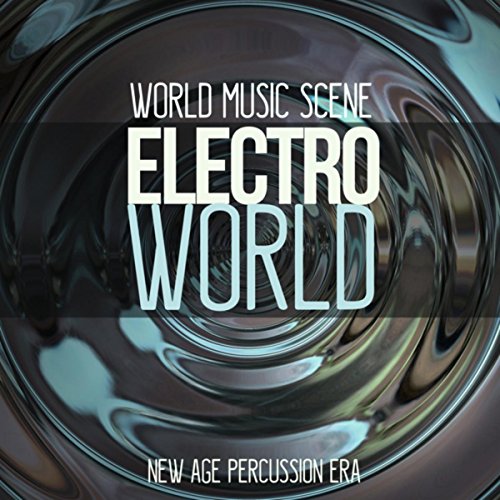 Electroworld New Age Percussions Era by World Music Scene on Amazon ...