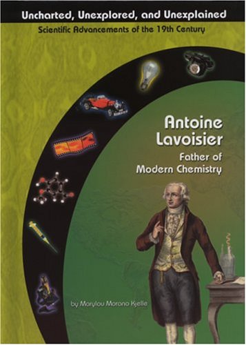 Antoine Lavoisier: Father of Chemistry by Marylou Morano