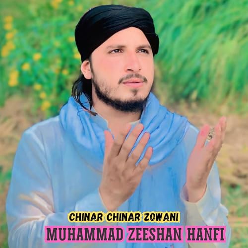 Chinar Chinar Zowani by Muhammad Zeeshan Hanfi on Amazon Music - Amazon ...