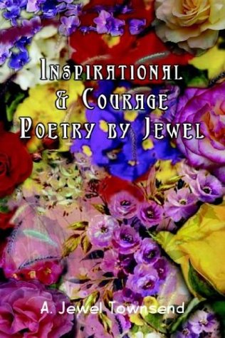 Inspirational & Courage Poetry: Townsend, Jewel A.: 9781410739919 ...