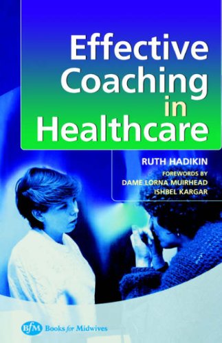 Effective Coaching in Healthcare Practice: 9780750654982: Medicine ...