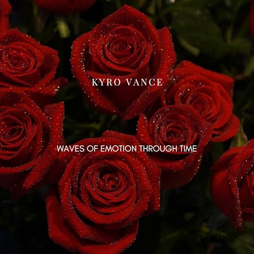 Amazon Music - Kyro VanceのWaves of Emotion Through Time - Amazon.co.jp