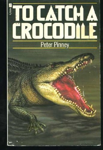 To Catch a Crocodile : Pinney, Peter: Amazon.in: Books
