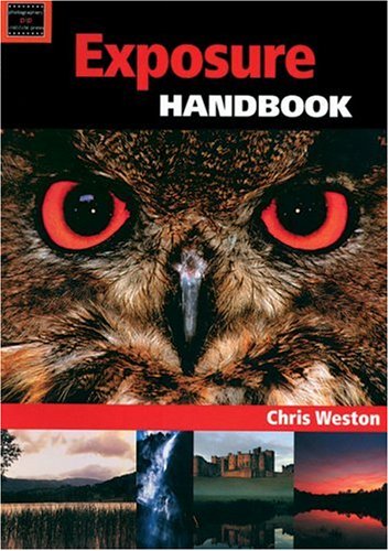 Exposure Handbook: Weston, Chris: 9781861084309: Amazon.com: Books