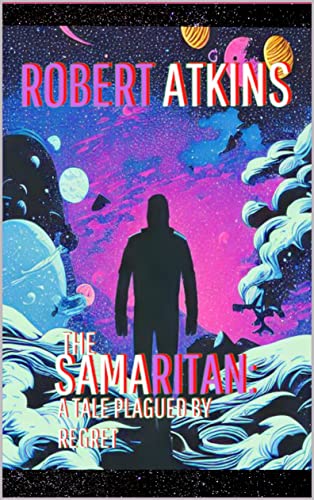 The Samaritan: A Tale Plagued by Regret (The Unearthly Saga) - Kindle ...