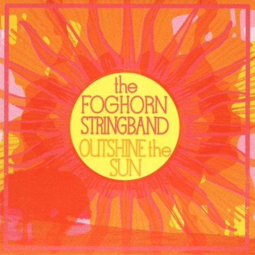 Play Outshine the Sun by Foghorn Stringband on Amazon Music