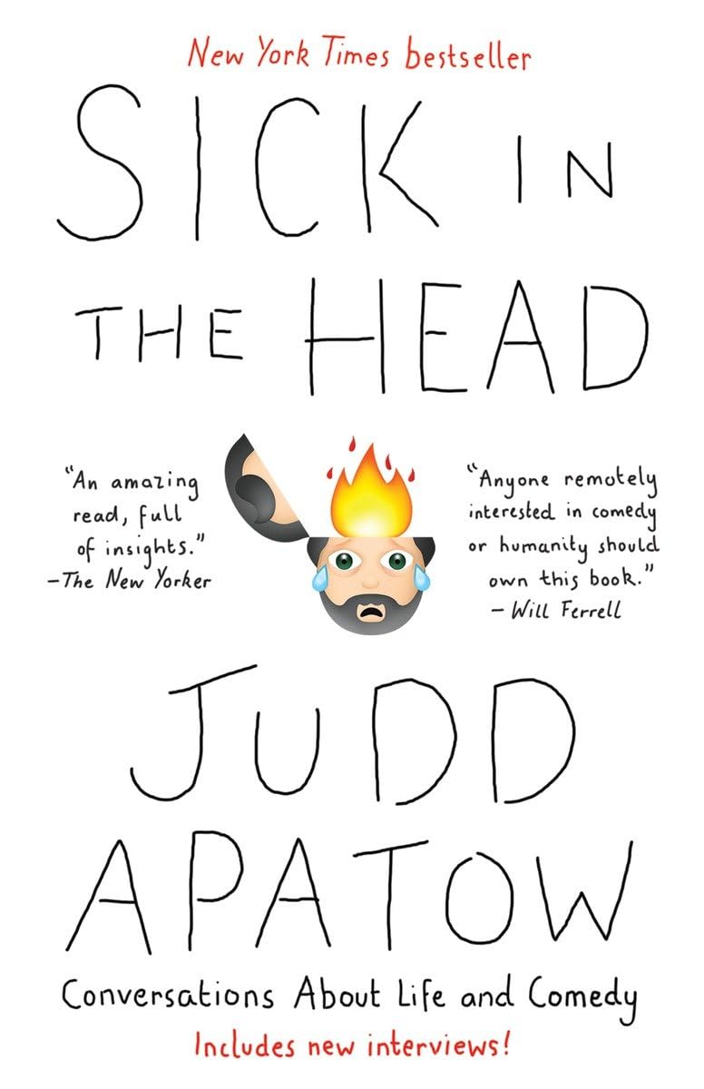 Sick in the Head: Conversations About Life and Comedy: Apatow, Judd ...