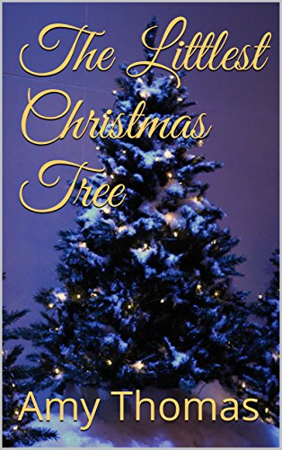 The Littlest Christmas Tree eBook : Thomas, Amy: Amazon.co.uk: Books