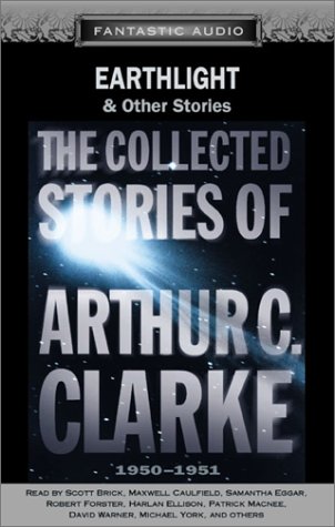 Earthlight and Other Stories: The Collected Stories of Arthur C. Clarke ...