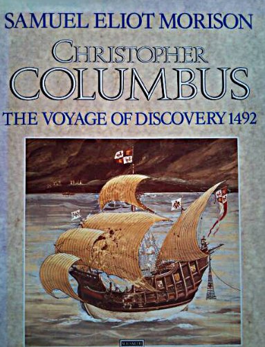 'CHRISTOPHER COLUMBUS, THE VOYAGE OF DISCOVERY 1492': Morison, Samuel ...